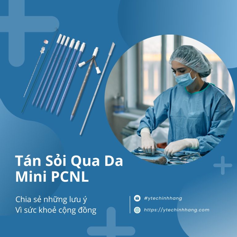Tán Sỏi Qua Da Mini PCNL - Thiết Bị Y Tế Chính Hãng